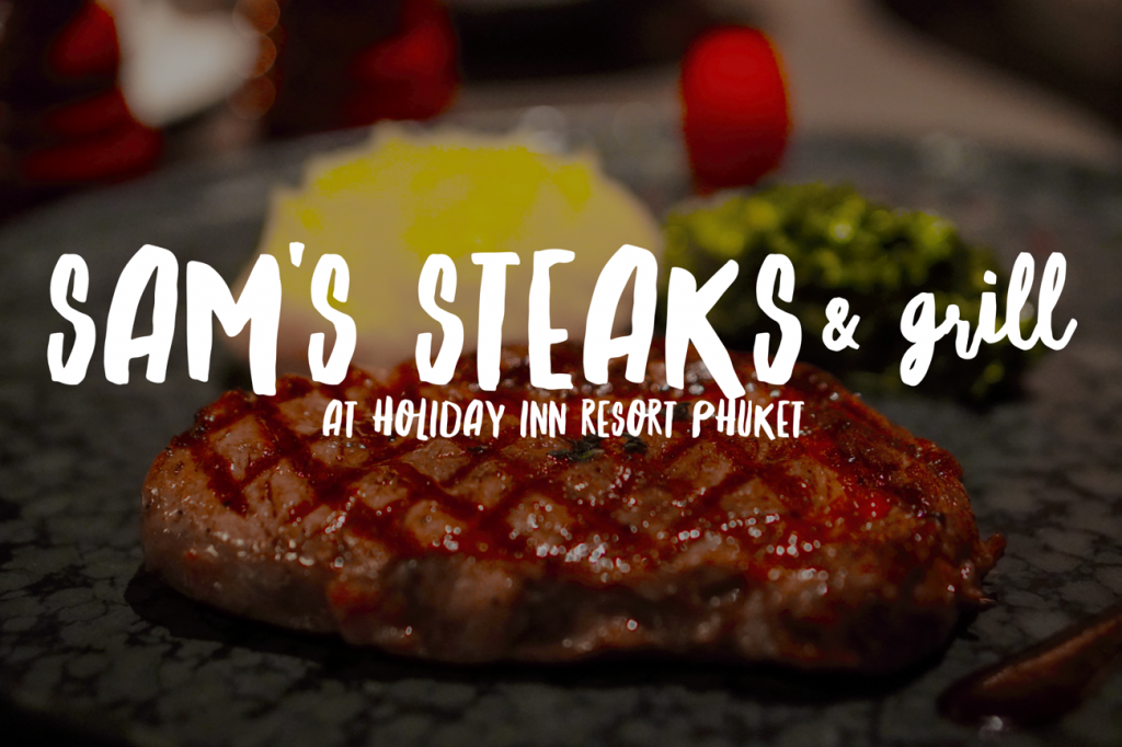 ร้าน Sam's Steaks & Grill โรงแรมฮอลิเดย์ อินน์ รีสอร์ท ภูเก็ต - CPK's blog
